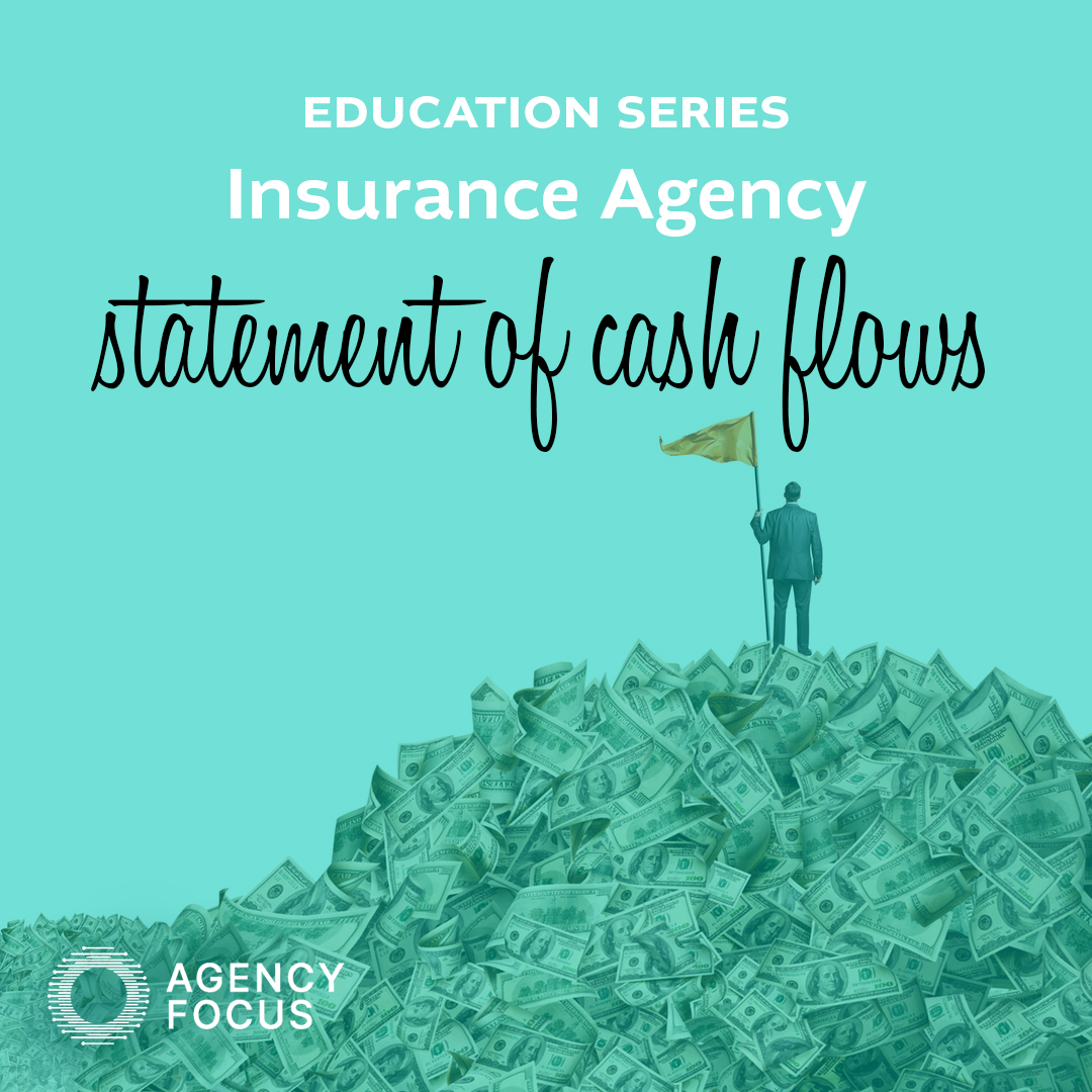 Utilizing a Statement of Cash Flows for Insurance Agency Owners